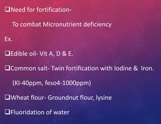 Food fortification and effects of food additives | PPTX