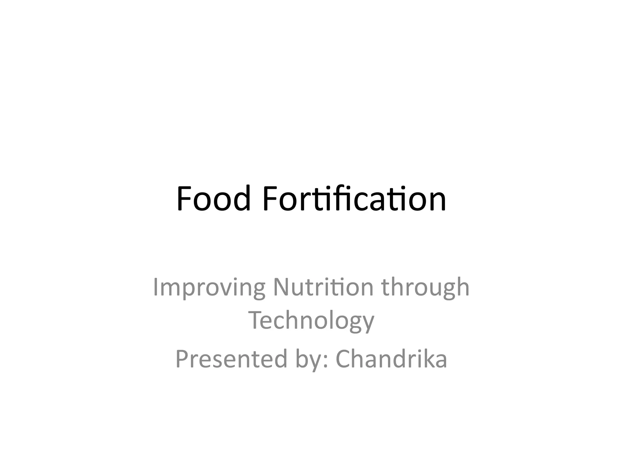 Food_Fortification_PPT_by_Chandrika.pptx