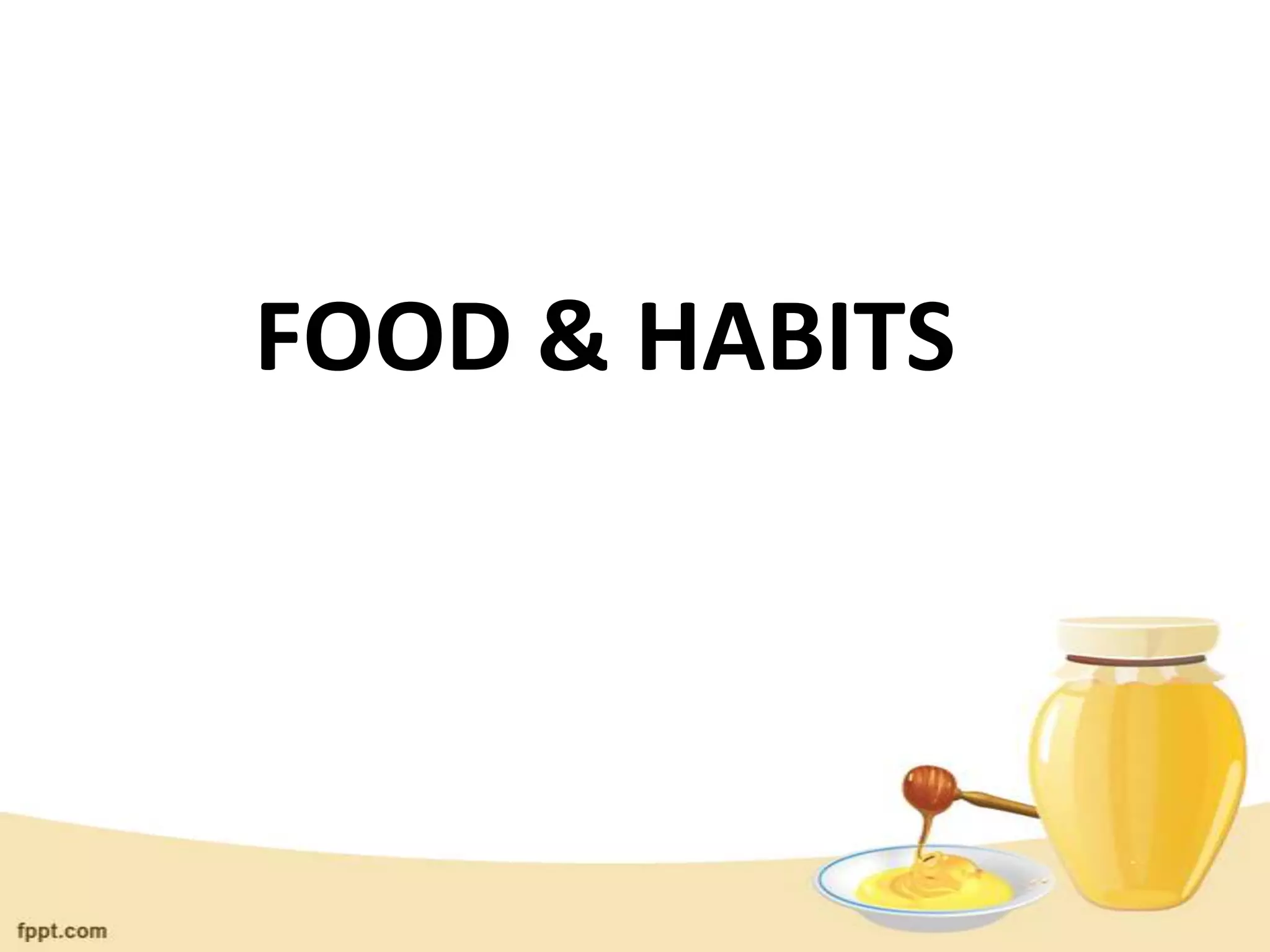 Food & habits | PPT