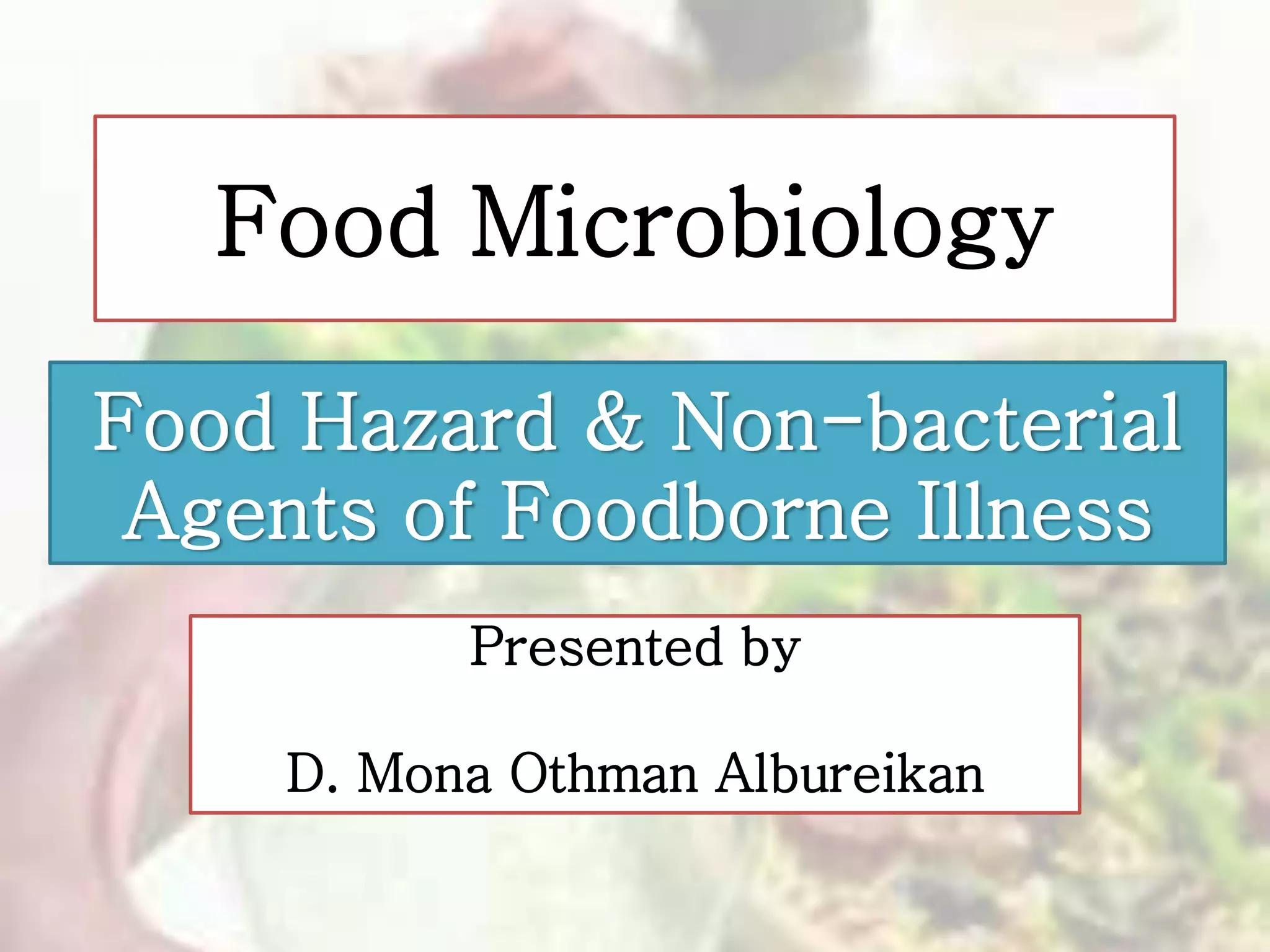 Food hazard & non bacterial agents of foodborne illness | PPTX