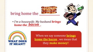 Food idioms | PPTX | Food & Drink