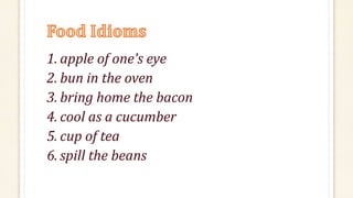 Food idioms | PPTX | Food & Drink
