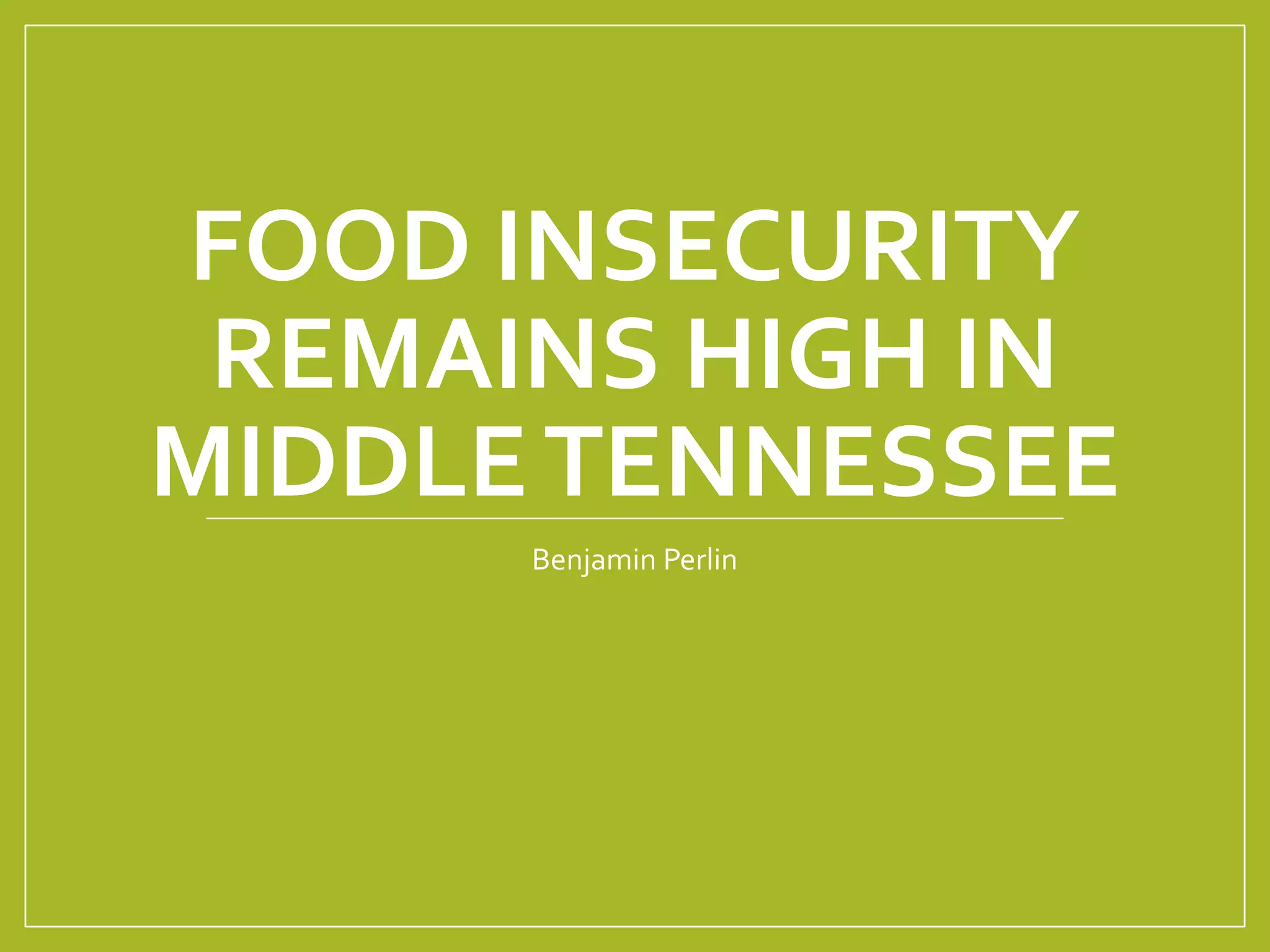 Food Insecurity Remains High in Middle Tennessee | PPTX