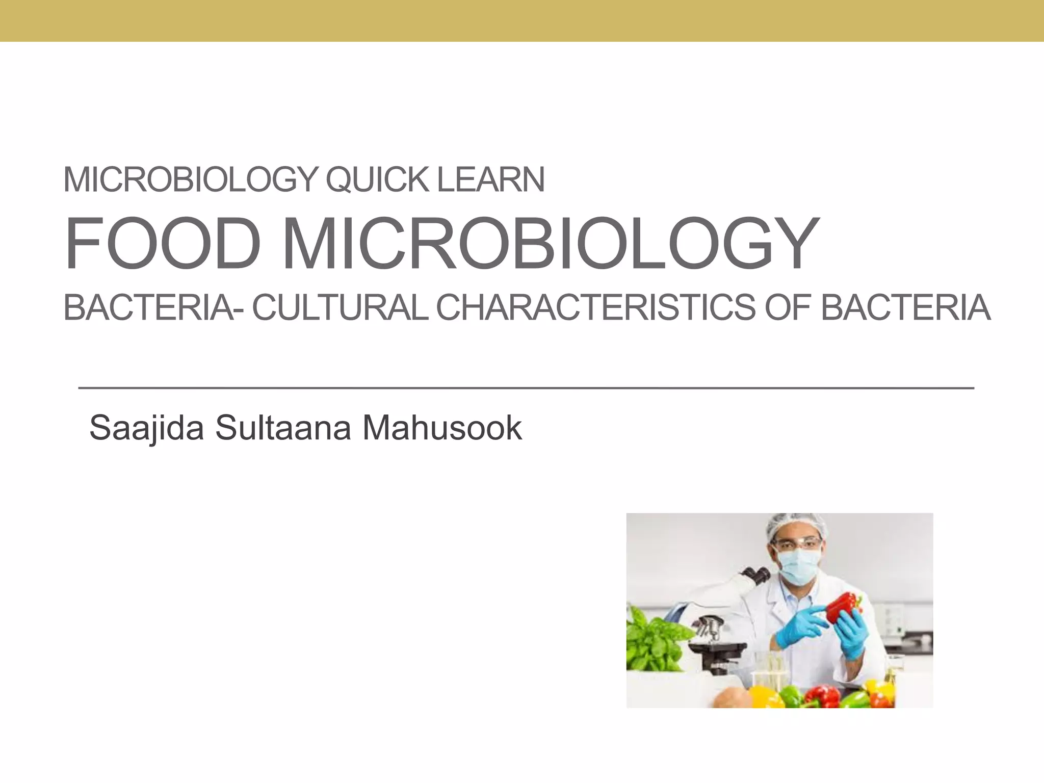 MICROBIOLOGY QUICK LEARN Food Microbiology BACTERIA- Cultural ...
