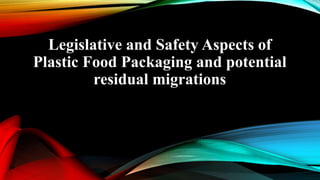 Legislative and Safety Aspects of Plastic Food Packaging and potential ...