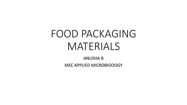 FOOD PACKAGING MATERIALS, FOOD MICROBIOLOGY | PPTX | Woodworking | Arts ...