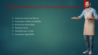Food Preparation and safety cooking methods | PPTX