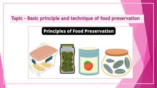 Basic Principle and technique of food preservation | PPTX
