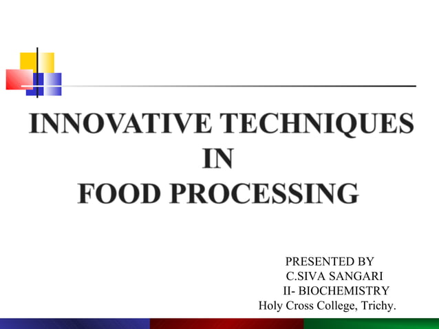 Techniques in Food Processing | PPT | Chemistry | Science