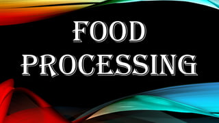 history and types of Food processing.pptx