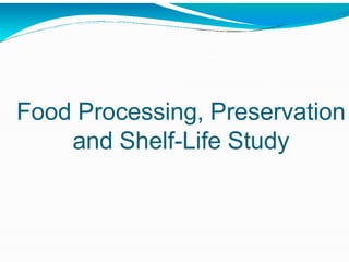 Food Processing and Preservation & Shelf Life.pdf