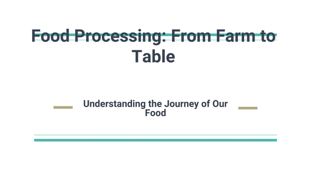 Food Processing_ From Farm to Table.pptx | Food Industry | Industries