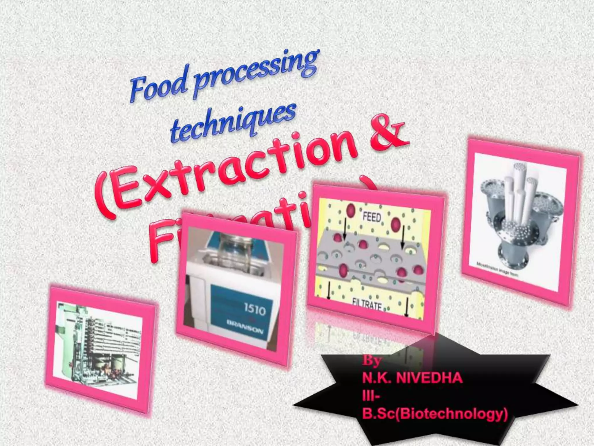 Food processing techniques- Extraction and Filtration | PPTX
