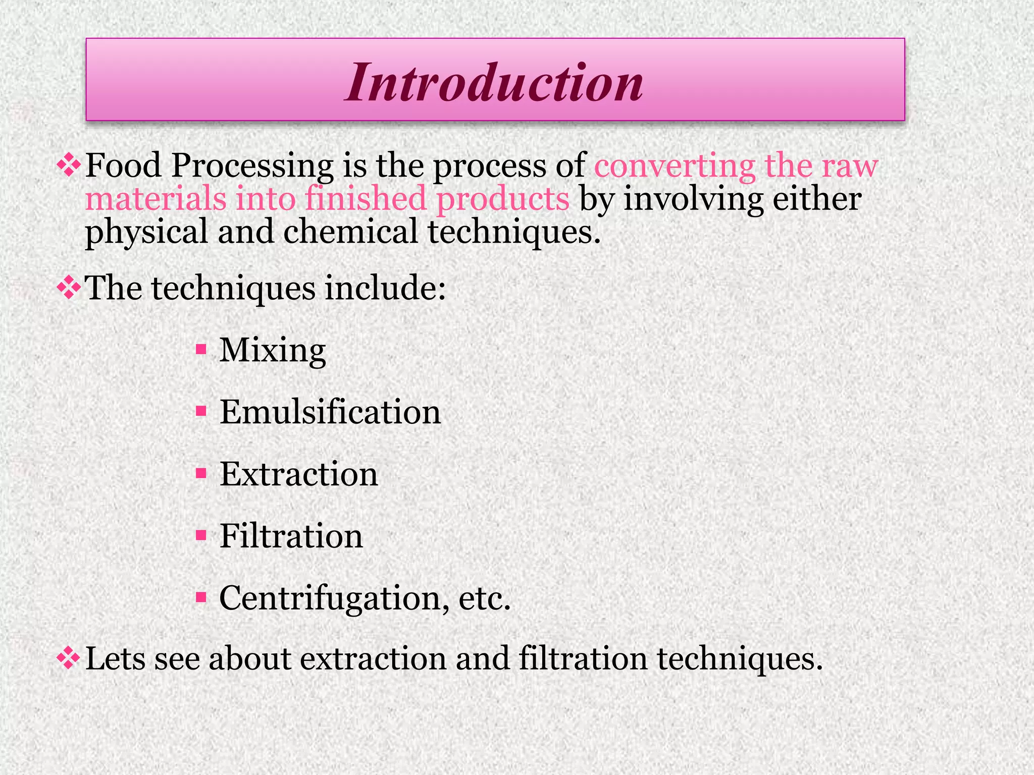 Food processing techniques- Extraction and Filtration | PPTX
