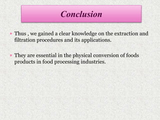 Food processing techniques- Extraction and Filtration | PPTX