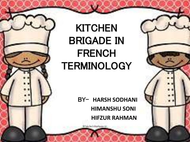 Kitchen Brigade System - harsh sodhani | PPTX