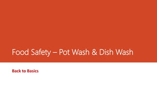 Food Safety Practices - Pot wash & dish wash procedure | PPTX
