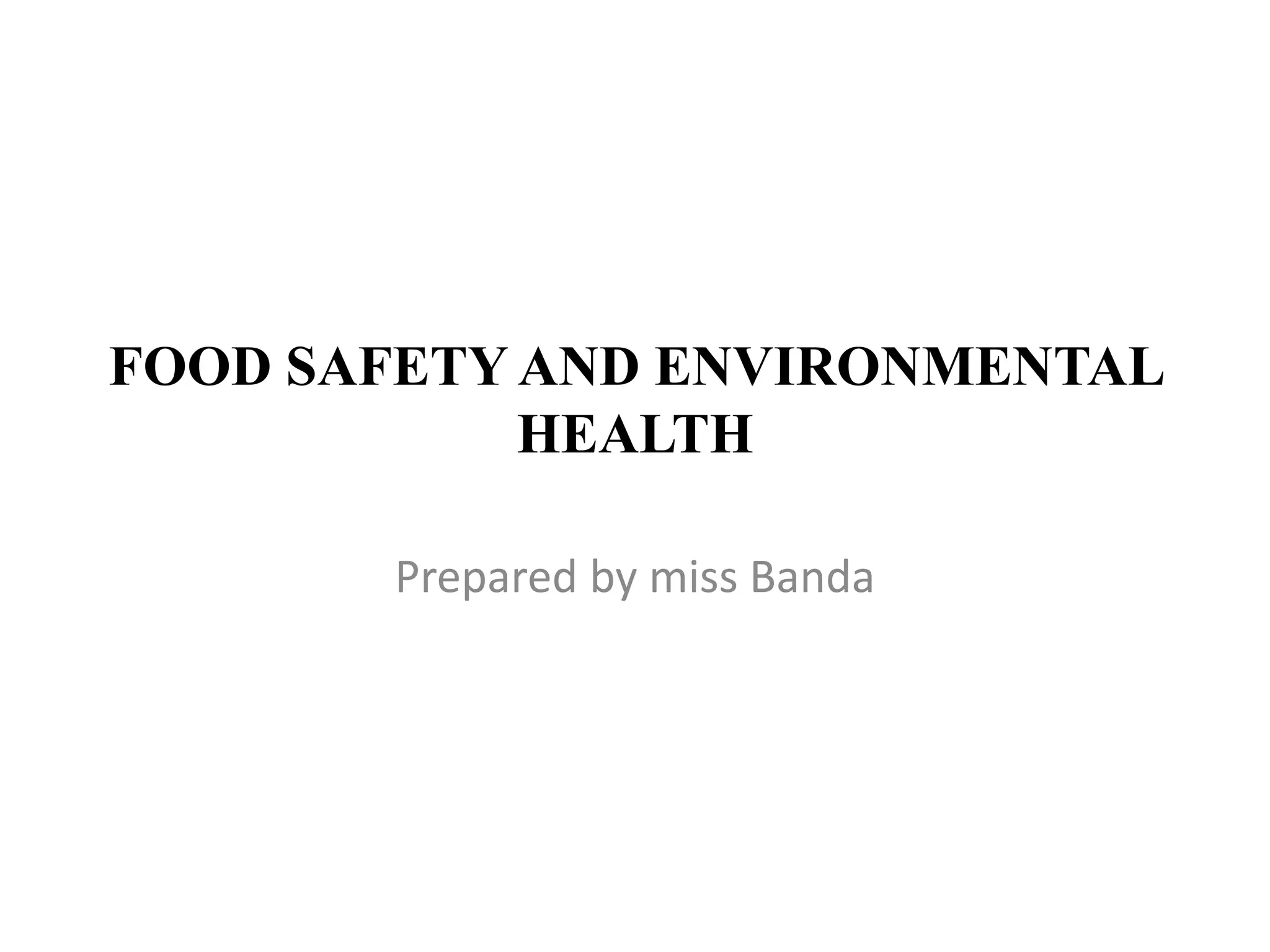 FOOD SAFETY AND ENVIRONMENTAL HEALTH PP.pptx