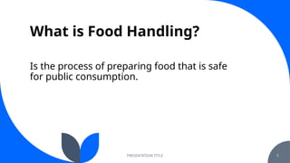 Food Safety and Handling for food handlers.pptx