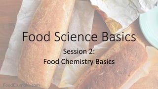 Food science basics 2 - Food Chemistry Basics | PDF | Chemistry | Science
