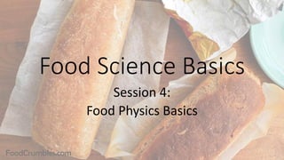 Food science basics 4 - Food Physics | PDF