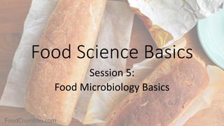 Food science basics 5 - Food Microbiology | PDF