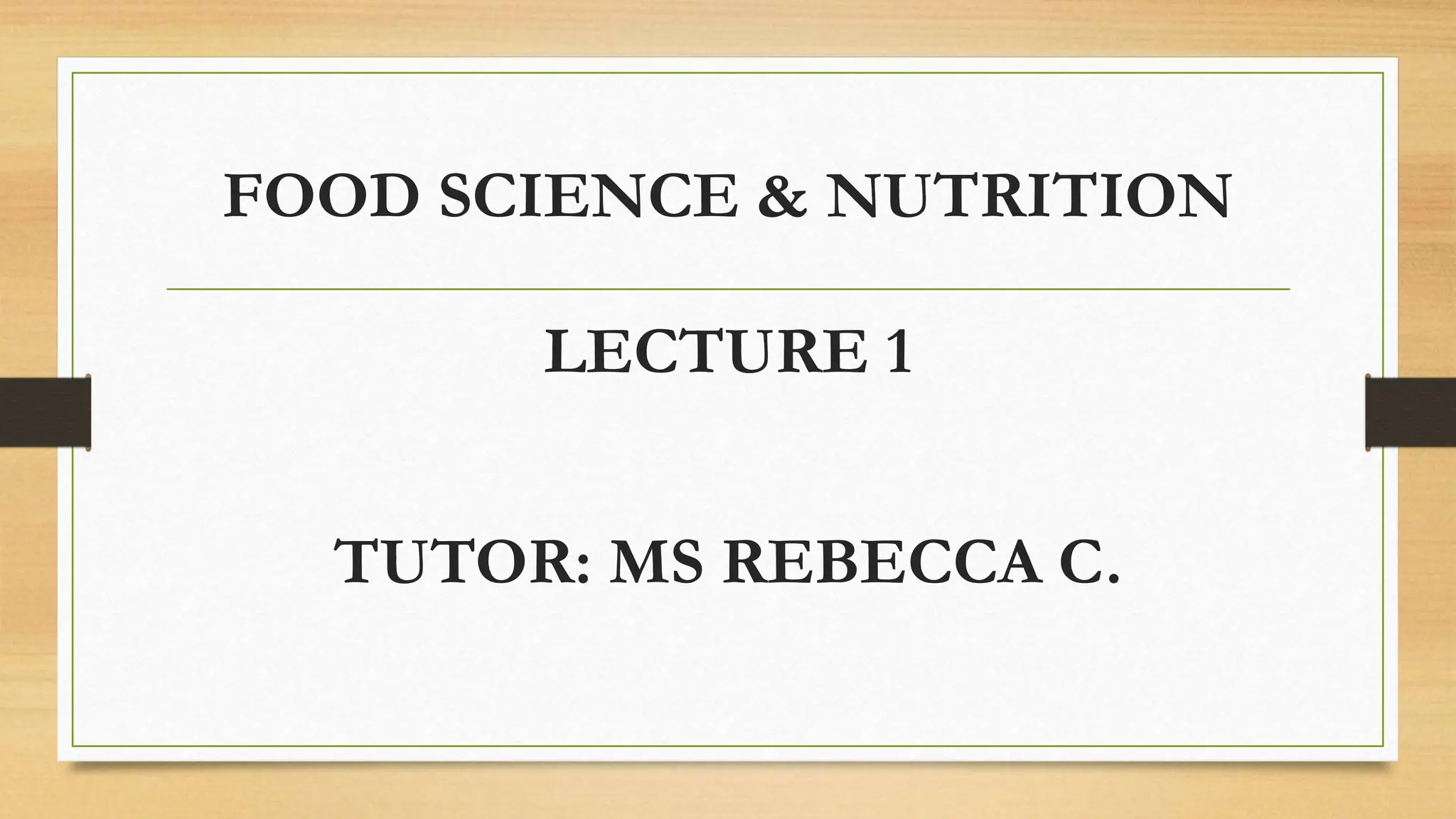 FOOD SCIENCE & NUTRITION LECTURE 1.ppt