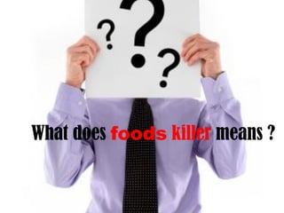 Foods killer powerpoint | PDF