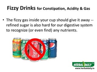 Foods to Avoid in Constipation, Acidity & Gas | PPT