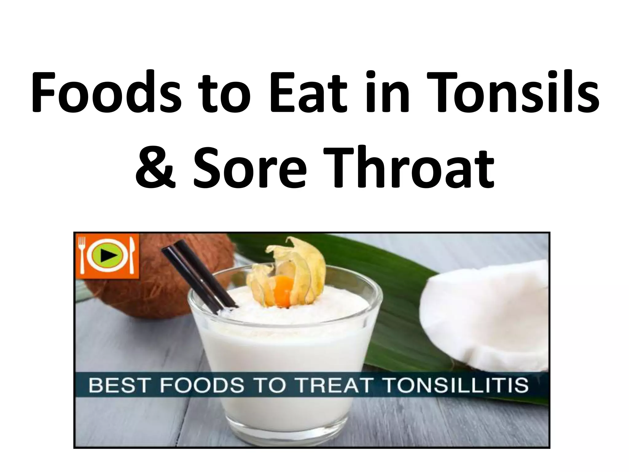 Foods to Eat & Avoid in Tonsils & Sore Throat | PPTX