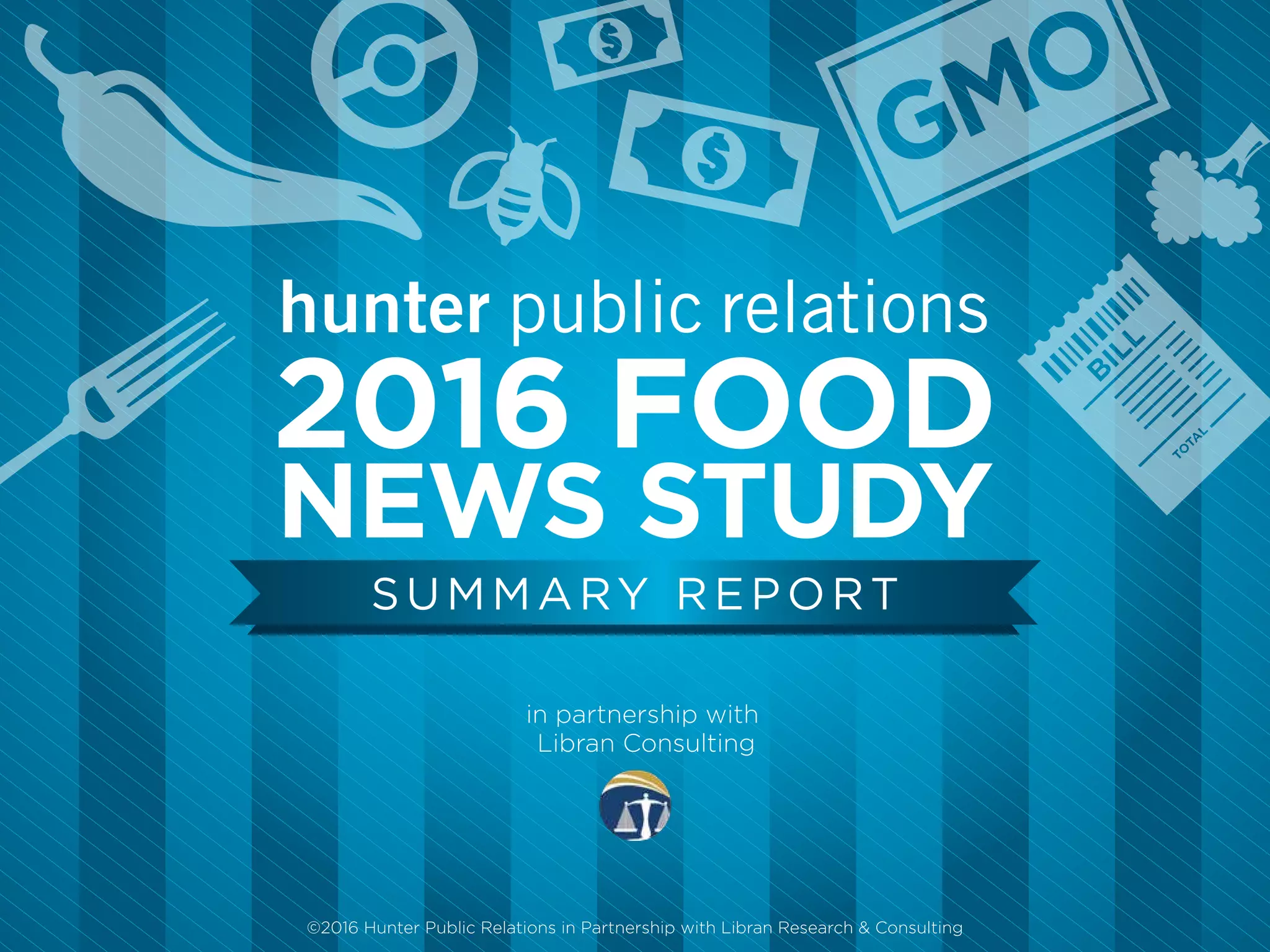Hunter Public Relations 2016 Food News Study Summary Report | PPT