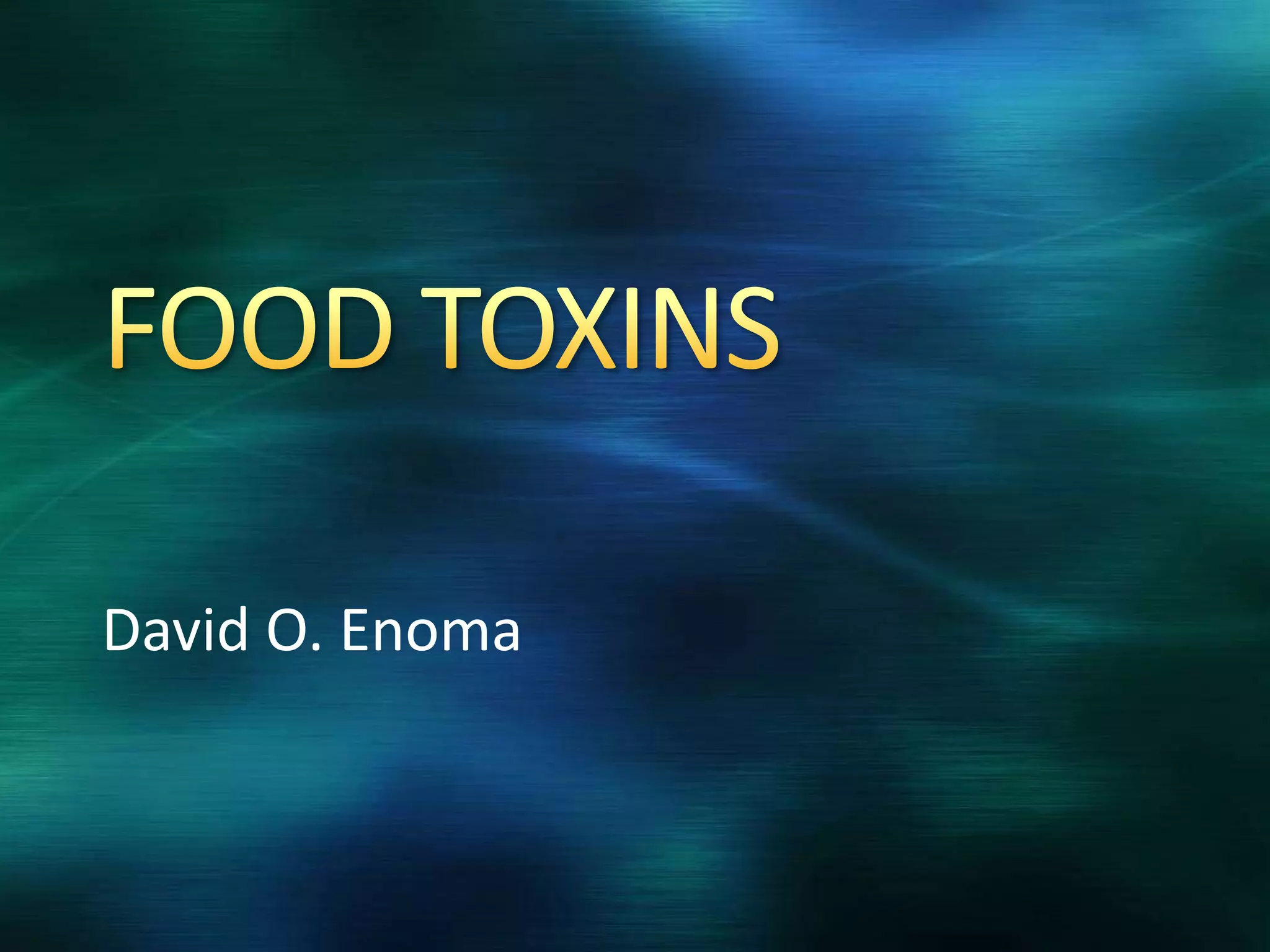 Food toxins | PPTX