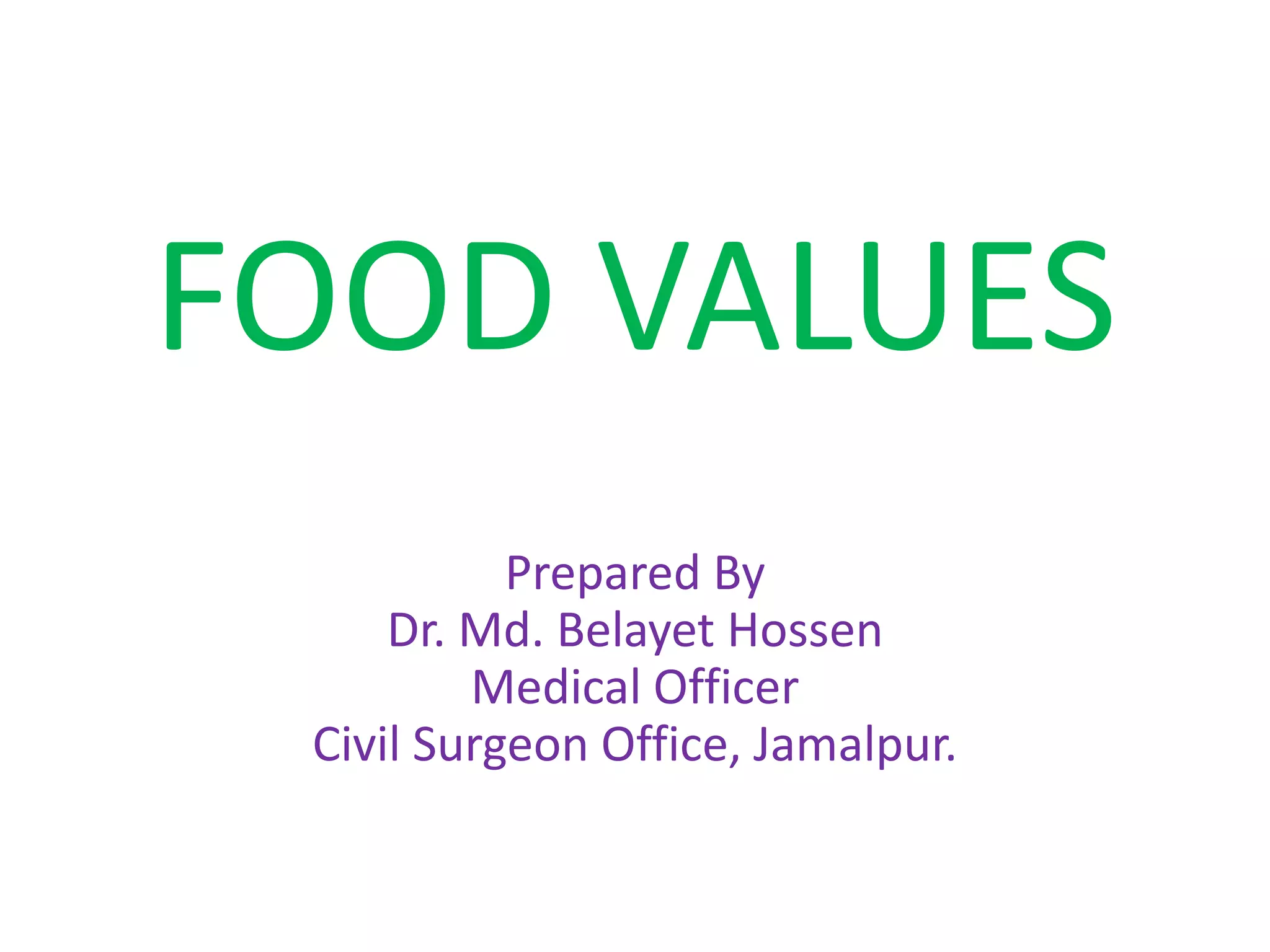 Food values by dr. md. belayet hossen | PPT