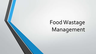 Food Wastage Management.pptx