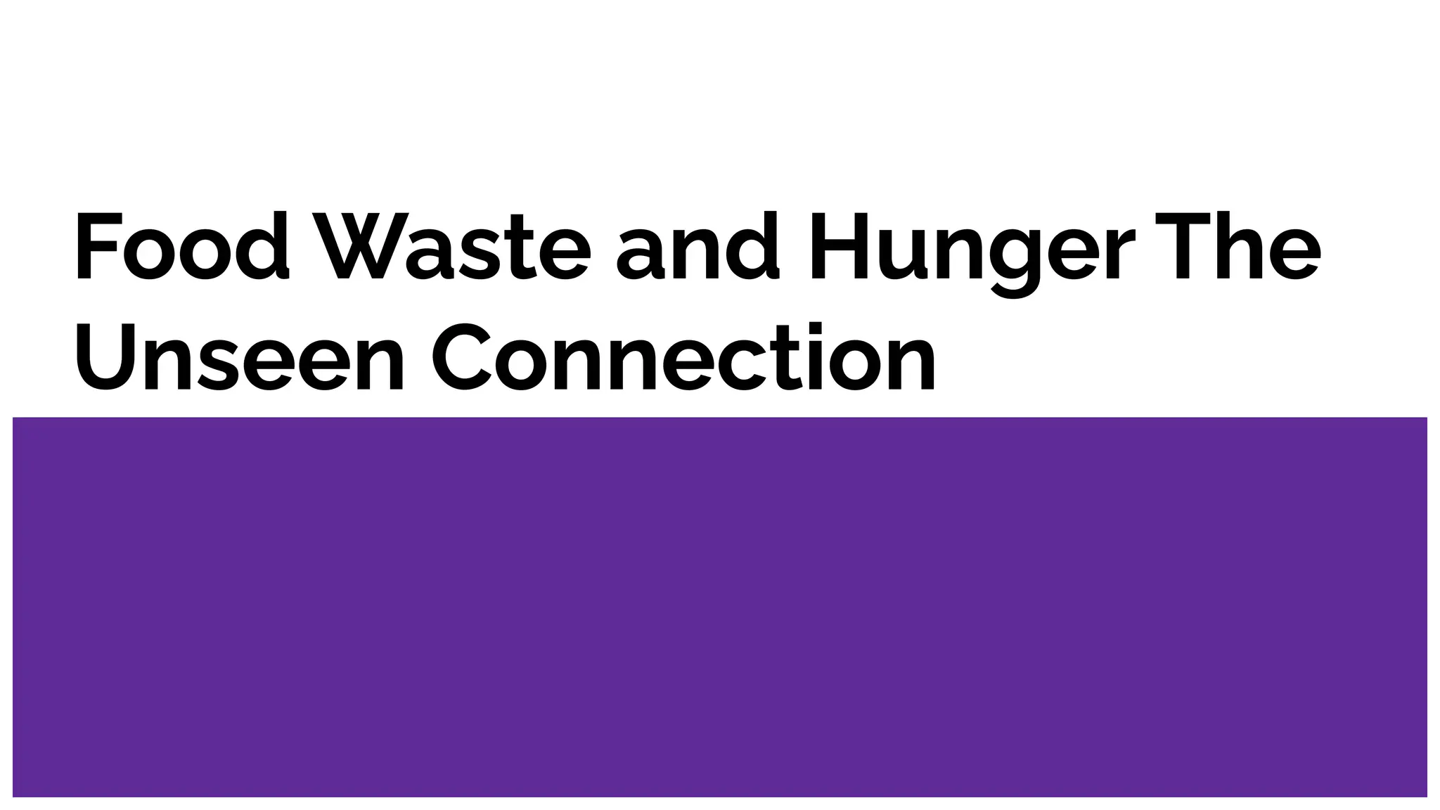 Food Waste and Hunger The Unseen Connection | PDF