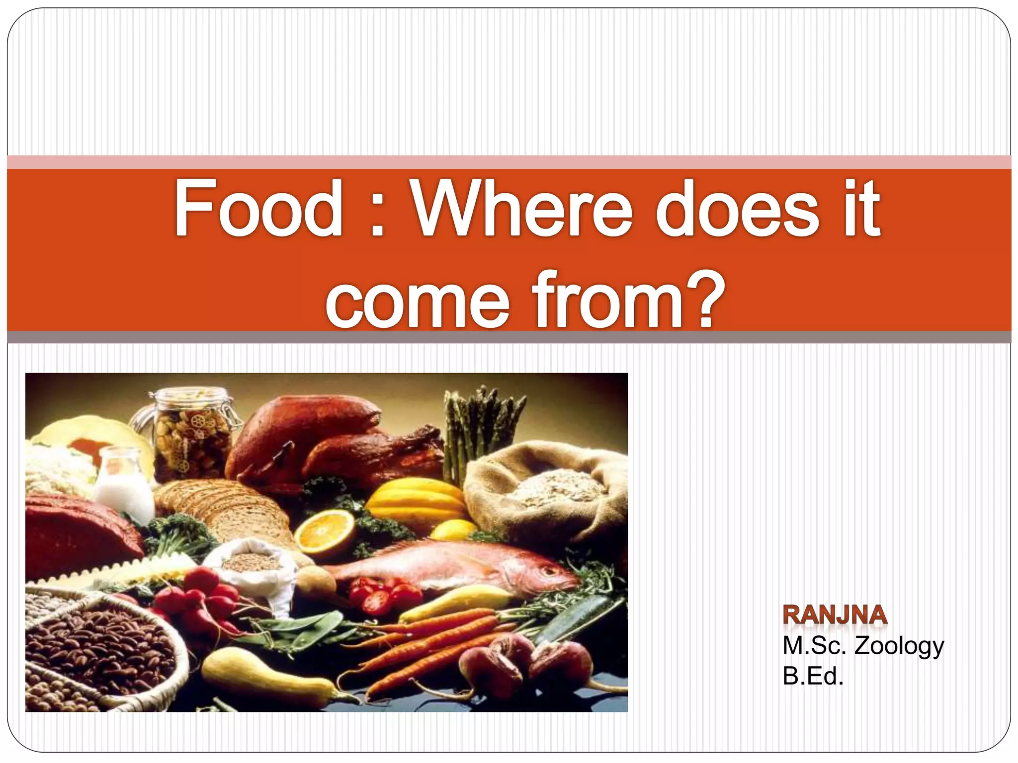 Food :where does it come from? | PPTX