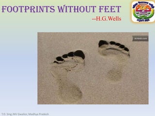 Foot prints with out feet | PPTX