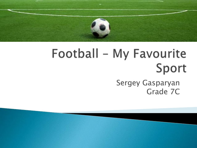 Football - My Favorite Sport | PPTX | Soccer | Sports