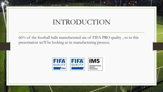 Football ball manufacturing | PPTX