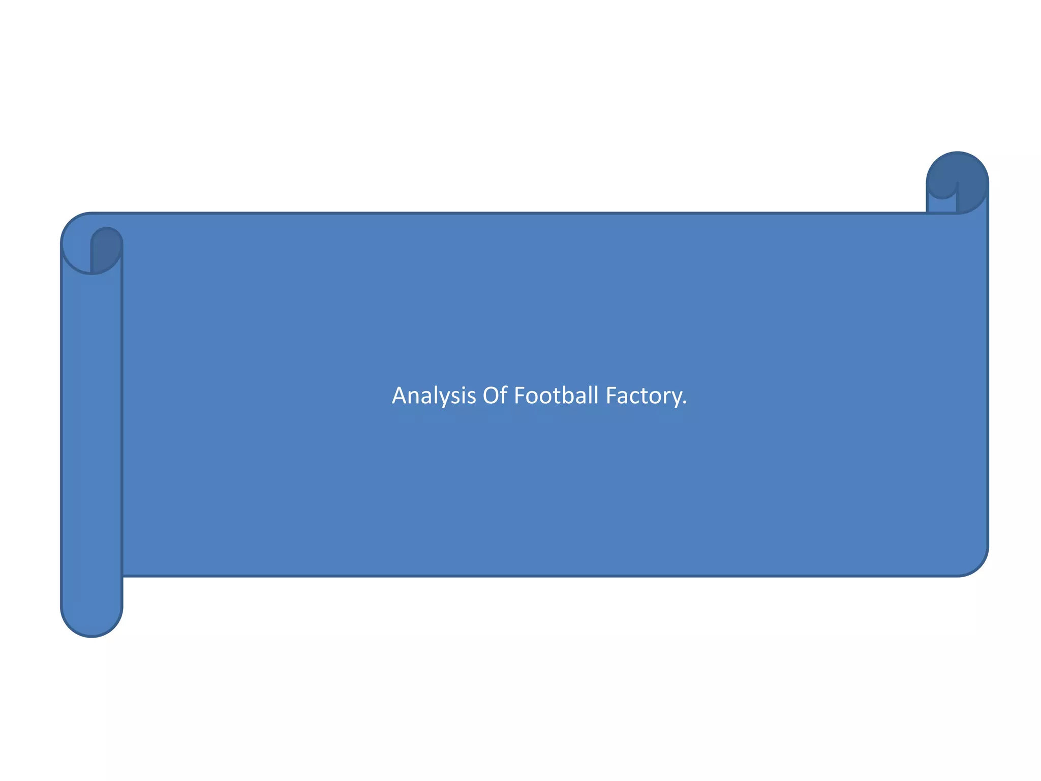 Football factory | PPTX