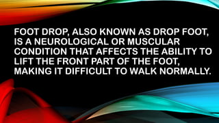 Foot drop presentation and orthosis role | PDF