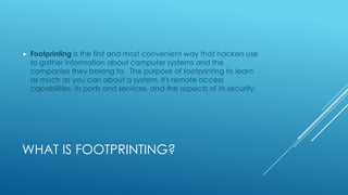 Footprinting | PPTX | Computer Networking | Computing