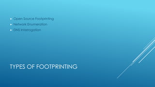 Footprinting | PPTX | Computer Networking | Computing