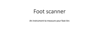 Foot scanner | PPTX