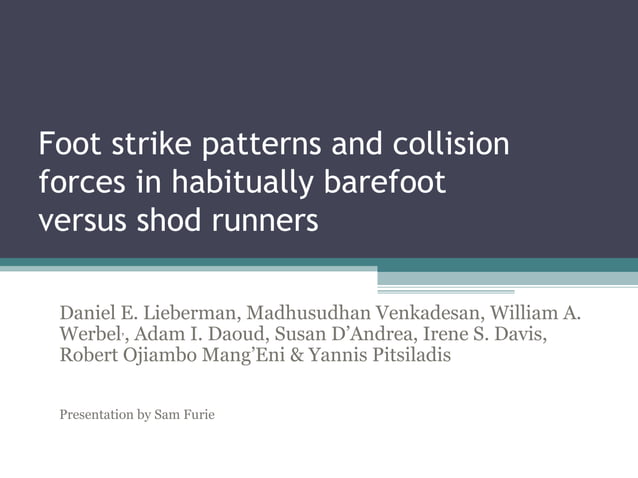 Foot strike patterns and collision forces in barefoot vs shod runners ...