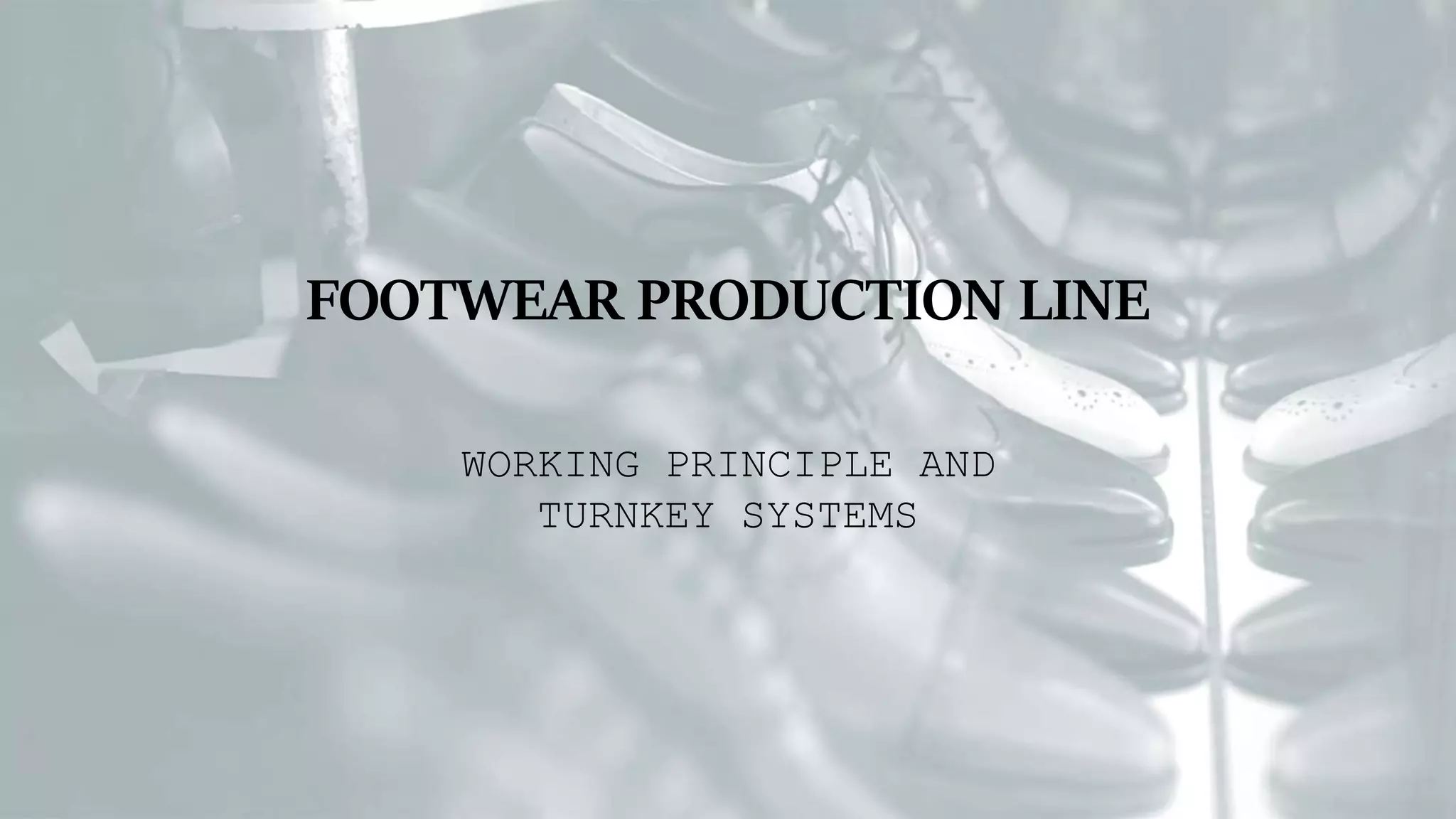 Footwear production line | PPTX