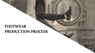 Footwear production line | PPTX