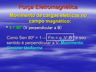 Força Magnética.ppt Força MagnéticaForça Magnética | PPT