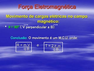Força Magnética.ppt Força MagnéticaForça Magnética | PPT