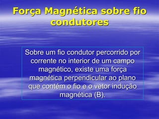 Força Magnética.ppt Força MagnéticaForça Magnética | PPT